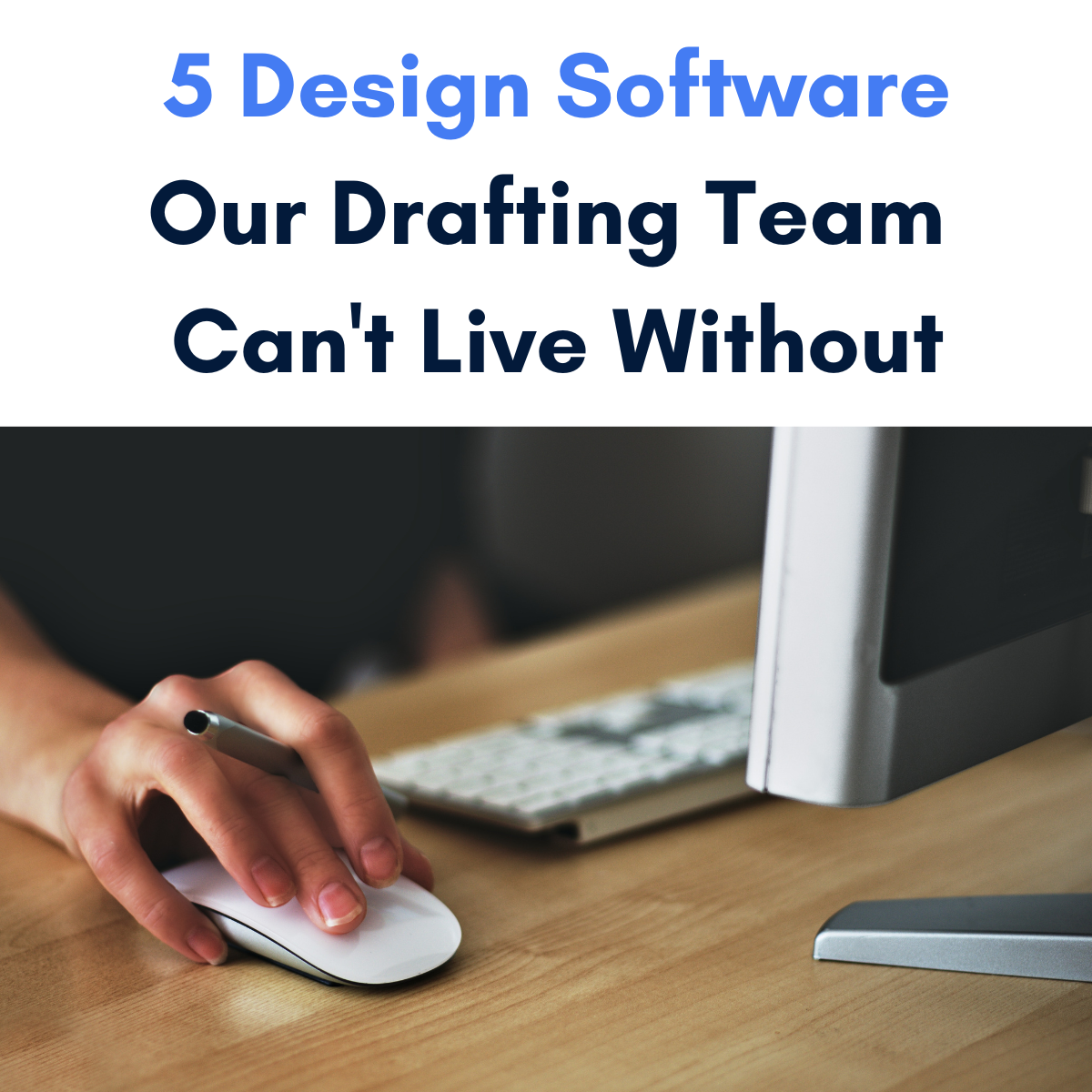 5 Design Software Our Drafting Team Can’t Live Without - 4Dbiz