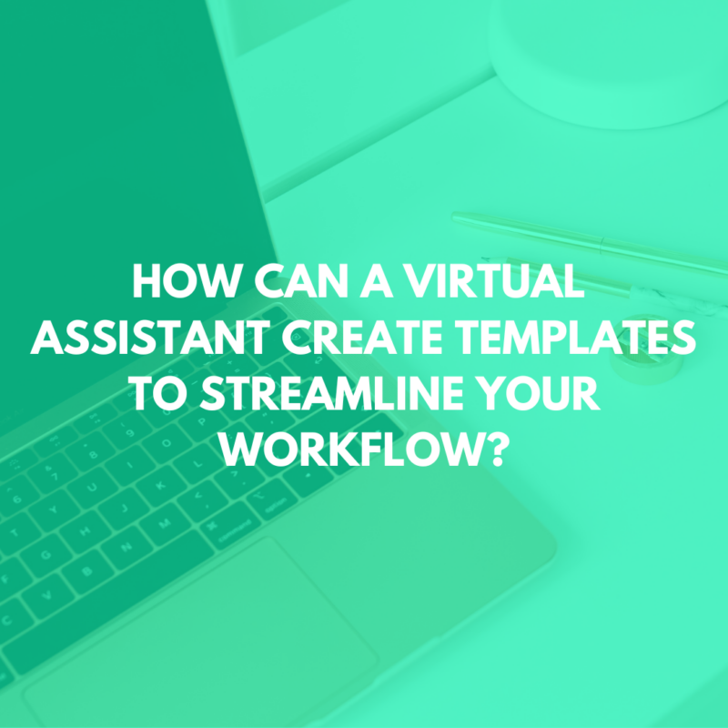 How can a Virtual Assistant create templates to streamline your ...